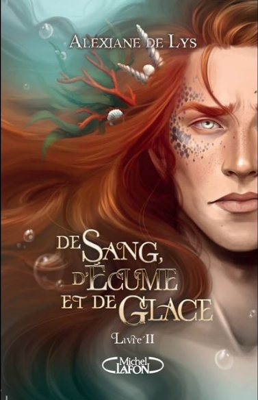 De sang d'écume et de glace 2: Légende de Alexiane De Lys publié chez ...